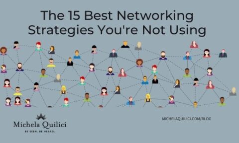 The 15 Best Networking Strategies You're Not Using | Michela Quilici
