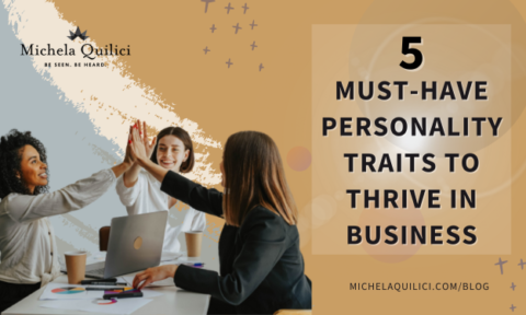 5 Must-Have Personality Traits to Thrive in Business | Michela Quilici